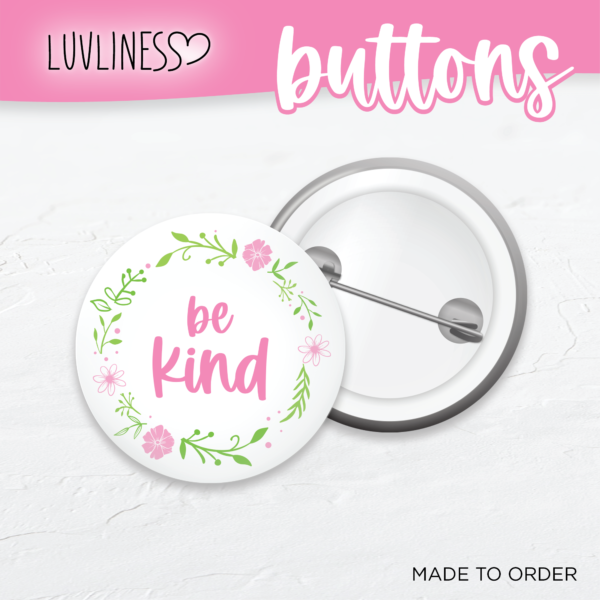 Be Kind Button - LUVLINESS